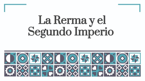 la reforma y el segundo imperio | Genially