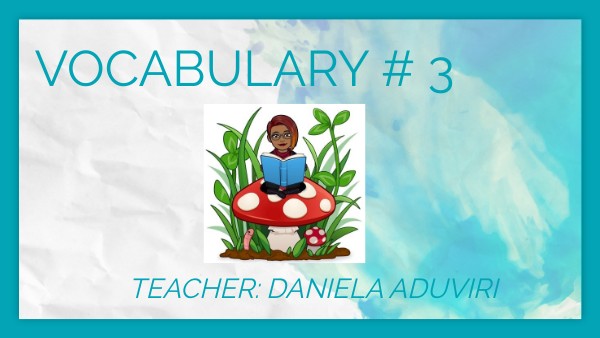 VOCABULARY PRACTICE #3