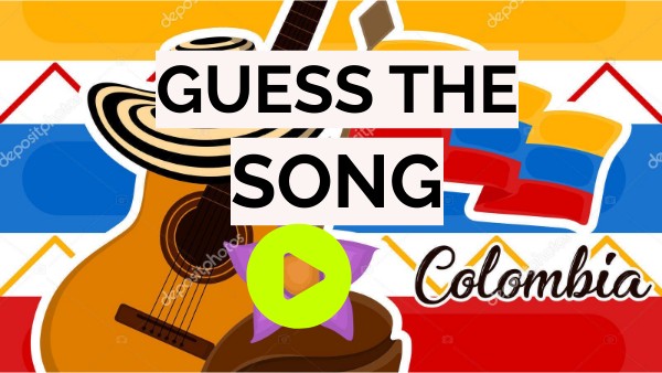 GUESS THE COLOMBIAN SONG | Genially