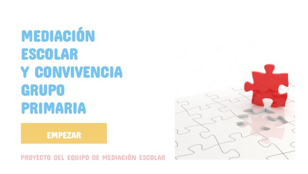 MEDIACIÓN ESCOLAR GRUPO PRIMARIA | Genially