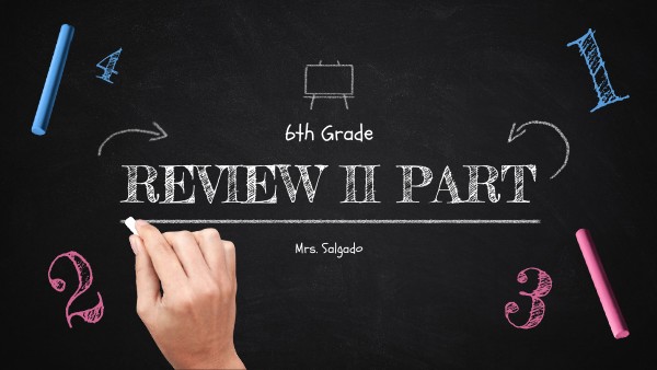 REVIEW PART II 6TH GRADE