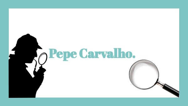 PRESENTACIÓN PEPE CARVALHO | Genially