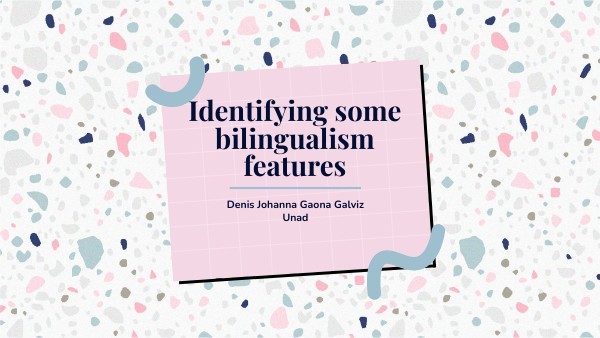 Identifying some bilingualism features | Genially