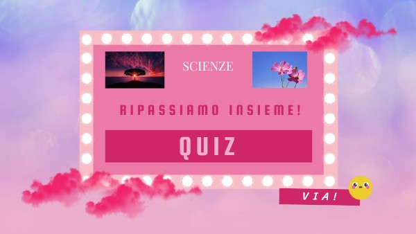 RIPASSONE SCIENZE 2A | Genially