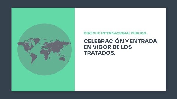 Celebración y entrada en vigor de los tratados | Genially