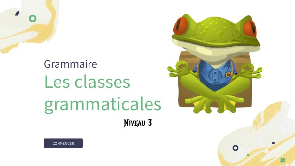 Classes Grammaticales 3 | Genially