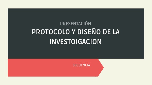 C6 MET INV PROTOCOLO Y DISEÑO DE INVESTIGACION | Genially