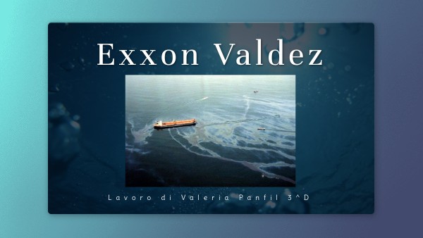 Exxon Valdez | Genially