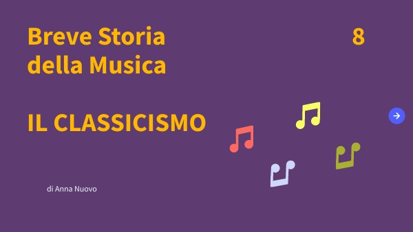 8. STORIA MUSICA - CLASSICISMO | Genially