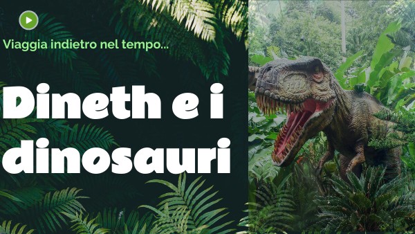 Dineth e i dinosauri
