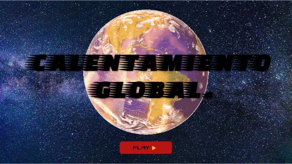 PRESENTACÓN CALENTAMIENTO GLOBAL | Genially