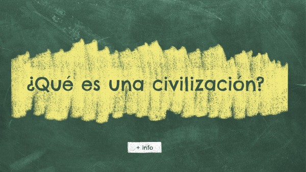 CIVILIZACIÓN | Genially