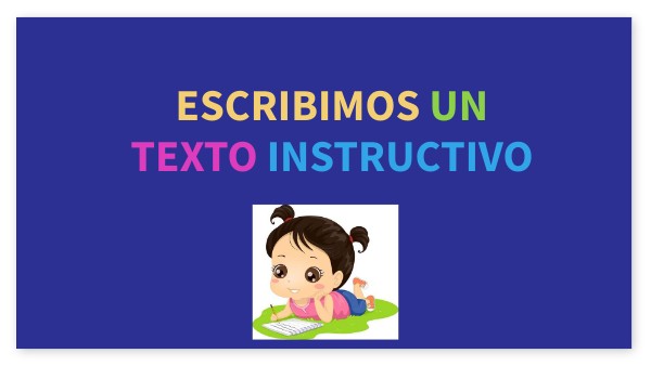 CREAMOS TEXTOS INSTRUCTIVOS | Genially