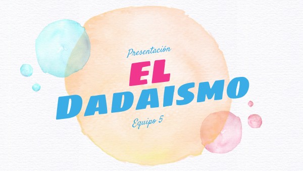 DADAISMO | Genially