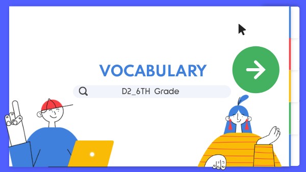 D2_ VOCABULARY _6TH | Genially