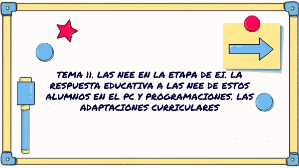TEMA 11. NEE EN EI Y RESPUESTA EDUCATIVA
