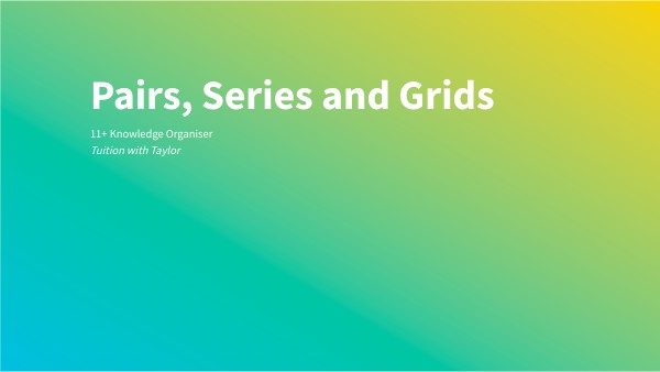 Pairs, Series and Grids: Knowledge Organiser