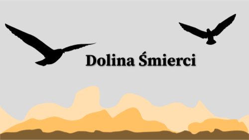 Dolina śmierci | Genially