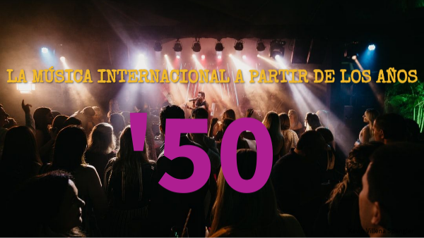 LA MÚSICA INTERNACIONAL A PARTIR DE LOS AÑOS '50