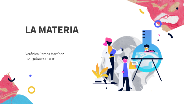 La materia y sus propiedades | Genially