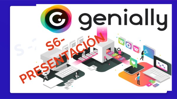 S6- GENIALLY-3RO Y 4TO | Genially