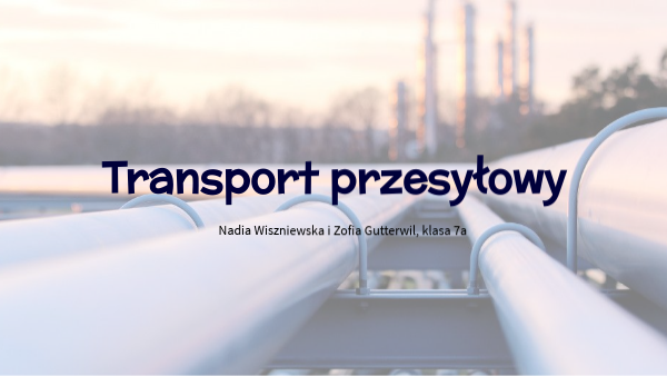 Transport przesyłowy | Genially