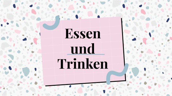 Essen und Trinken | Genially