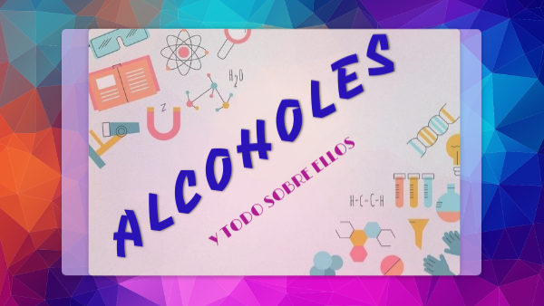 Alcoholes | Genially