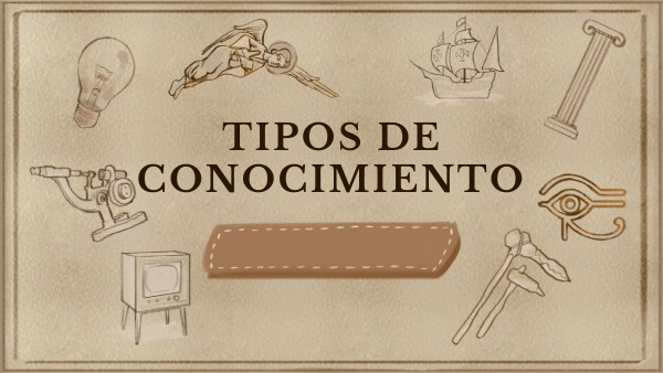 TIPOS DE CONOCIMIENTO | Genially