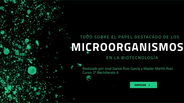 El papel destacado de los microorganismos en la biotecnología | Genially