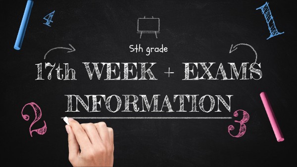 17th week + exams information