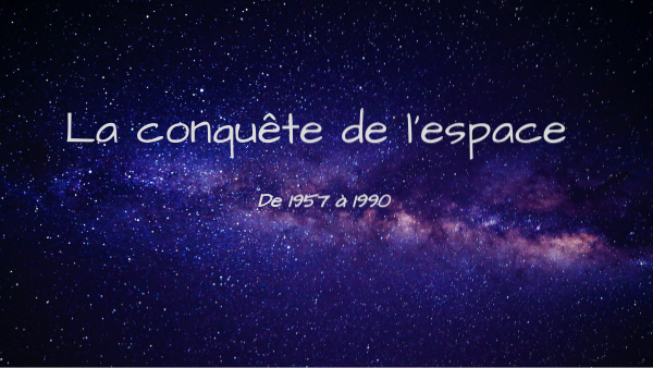 exposé la conquête de l'espace | Genially