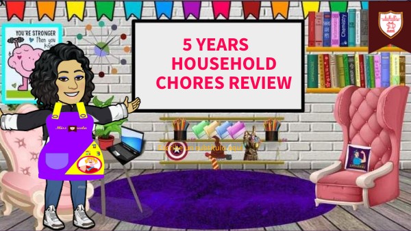 5 years review HOUSEHOLD CHORES