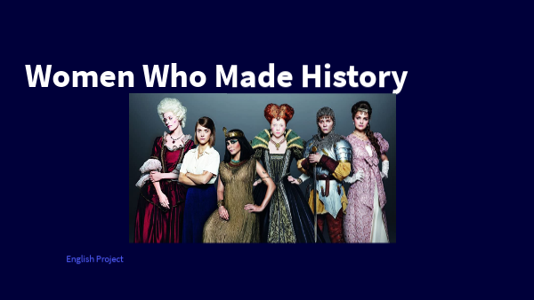 Women who made History | Genially