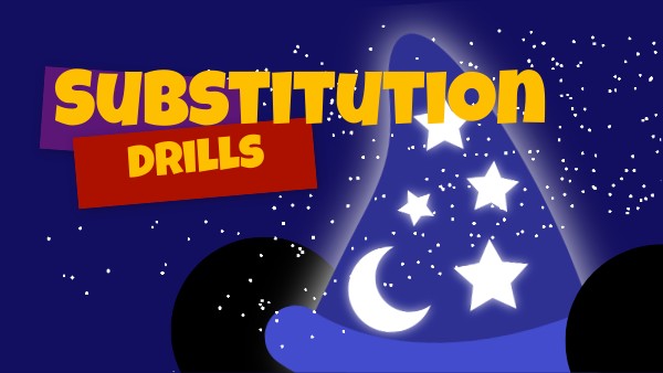 Substitution drills | Genially