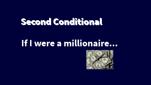 Second Conditional