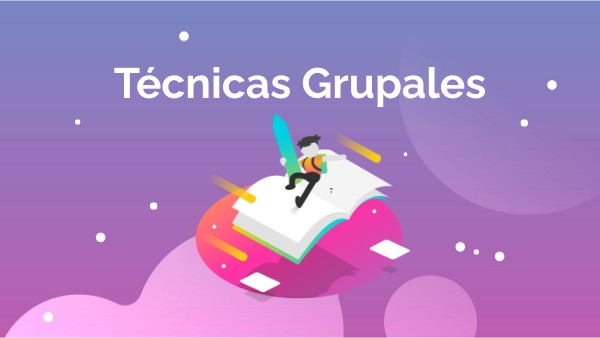 Técnicas grupales | Genially