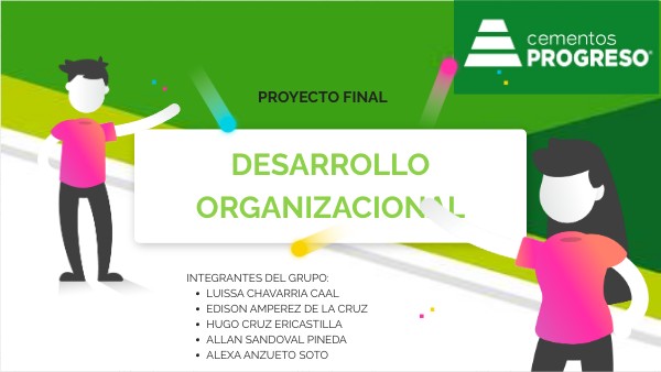 DESARROLLO ORGANIZACIONAL DE CEMENTOS PROGRESO | Genially