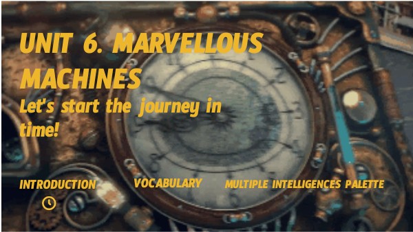 UNIT 6. MARVELLOUS MACHINES