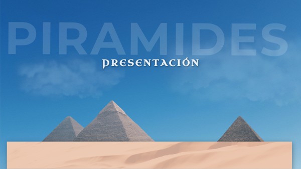 PRESENTACIÓN PIRAMIDES | Genially