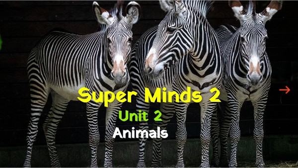 Super minds 2 unit 2 animals | Genially
