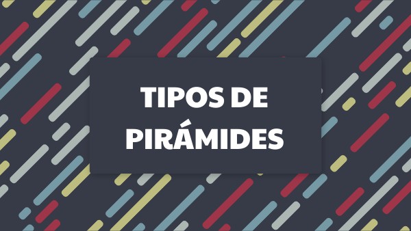 TIPOS DE PIRÁMIDES | Genially