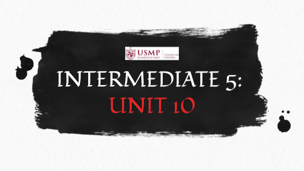 INTERMEDIATE 5 UNIT 10