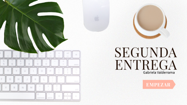 Segunda Entrega | Genially