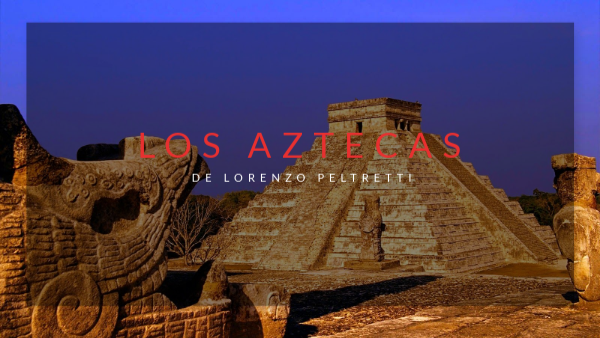 LOS AZTECAS
