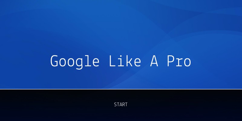 Google Like A Pro