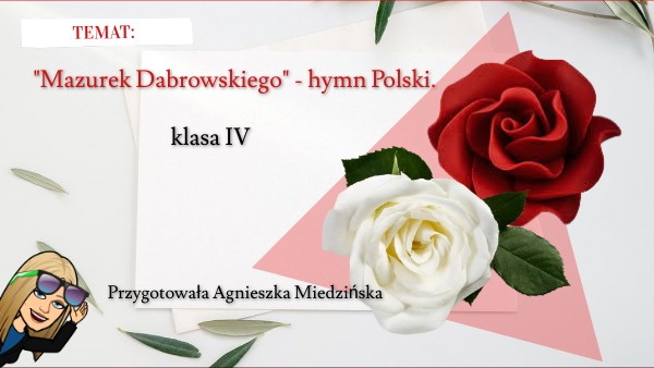 "Mazurek Dąbrowskiego" - hymn Polski.