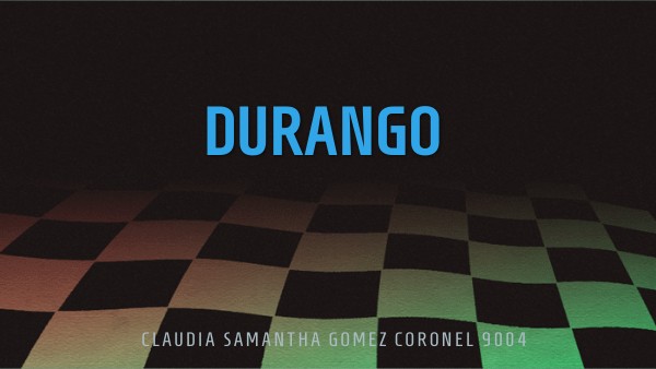 PRESENTACIÓN DE DURANGO | Genially