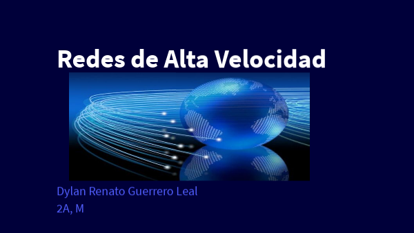 Redes de alta velocidad. Dylan Guerrero