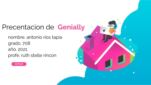 GENIALLY 708 ANTONIO RIOS | Genially